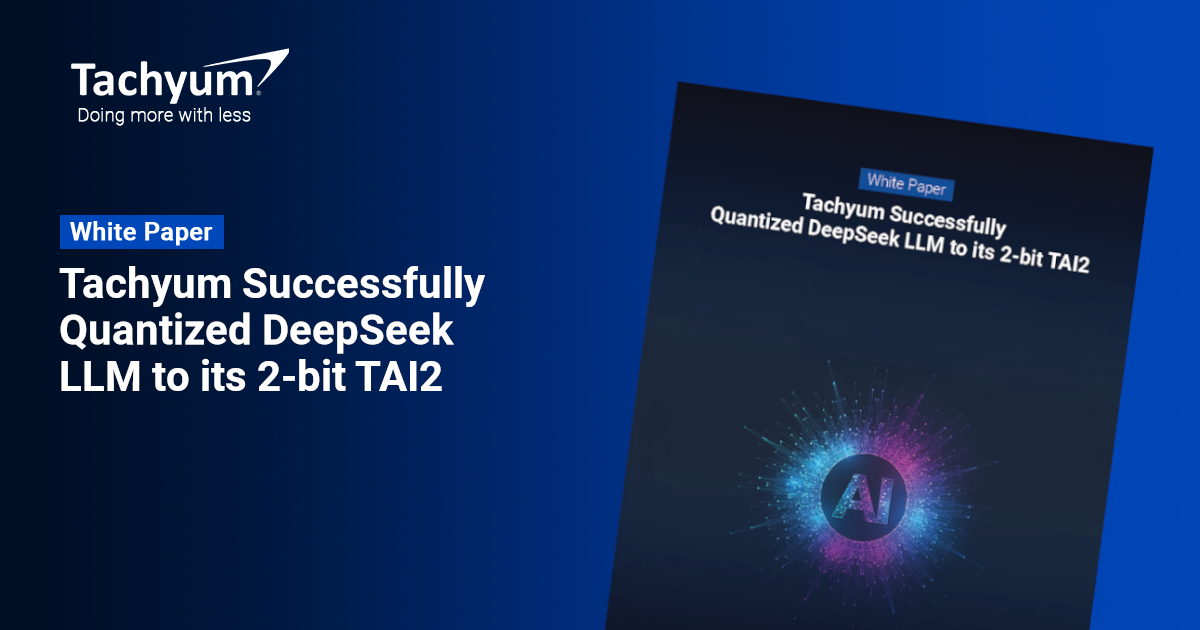 Tachyum Radically Cuts the Cost of DeepSeek by Quantizing it to 2-bits - Tachyum